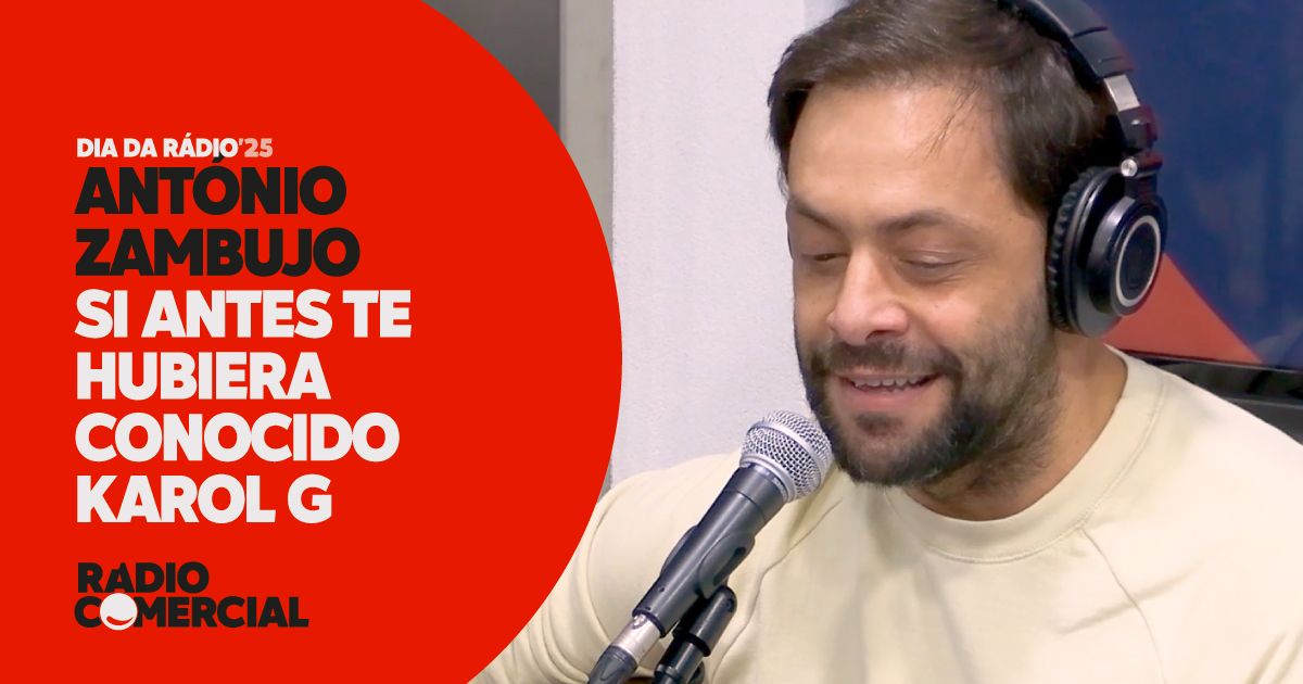 António Zambujo canta Si Antes Te Hubiera Conocido - Especial Dia da Rádio