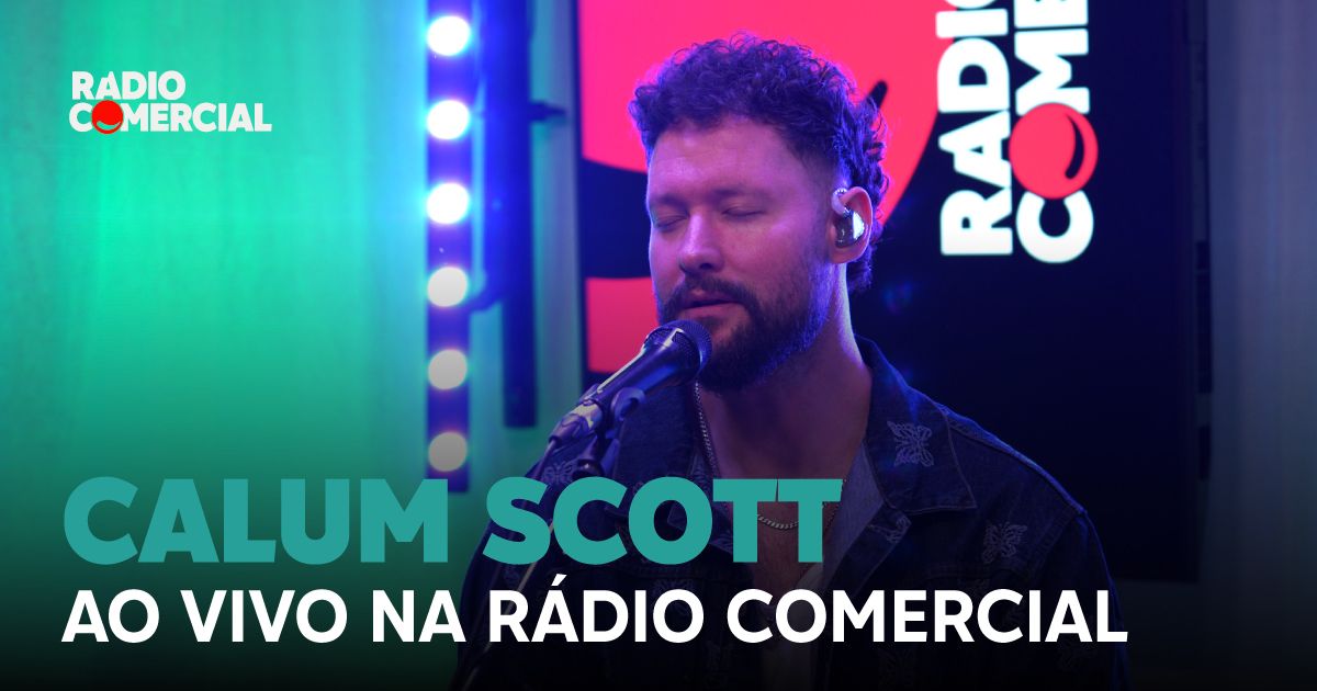 Calum Scott ao vivo na Rádio Comercial